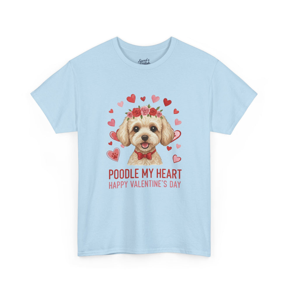 Poodle My Heart Valentine's Day Shirt – Saved & Stylish